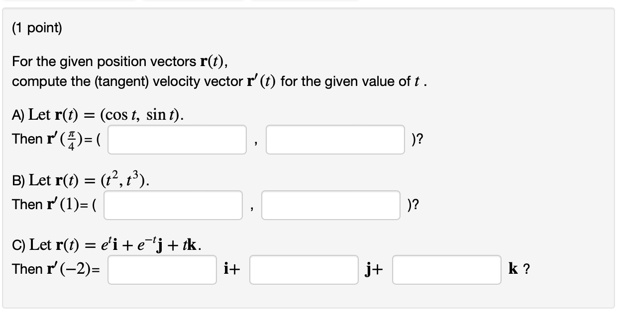 Solved For the given position vectors r(t), compute the | Chegg.com