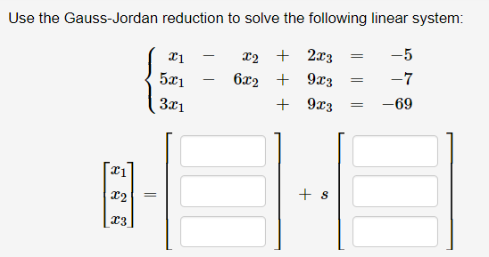 Solved Use the Gauss-Jordan reduction to solve the following | Chegg.com