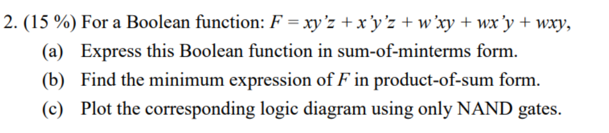 Solved 2. (15 %) For a Boolean function: F = xy'z + x'y'z + | Chegg.com