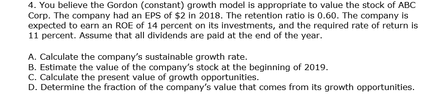 Solved 4. You believe the Gordon (constant) growth model is | Chegg.com