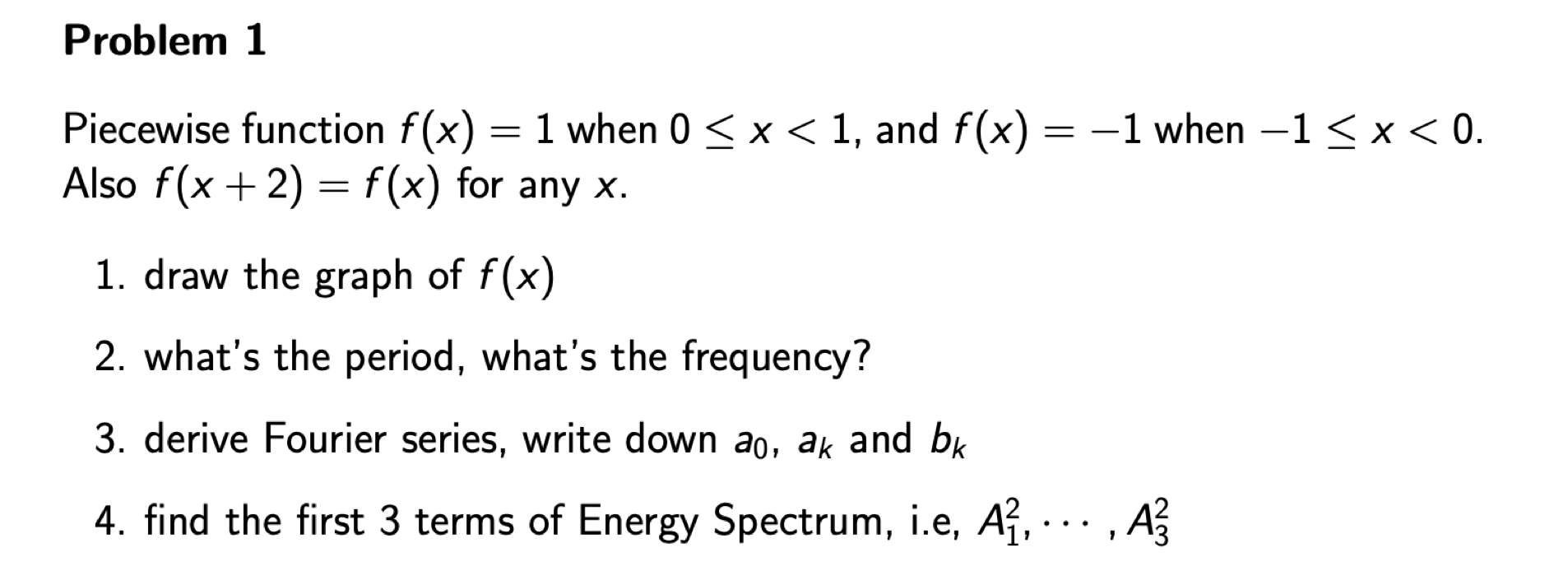Solved Piecewise function f(x)=1 when 0≤x