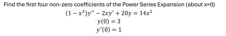 Solved Find the first four non-zero coefficient of the Power | Chegg.com