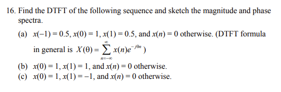 Solved 16. Find the DTFT of the following sequence and | Chegg.com
