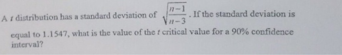 Solved A t distribution has a standard deviation of | Chegg.com