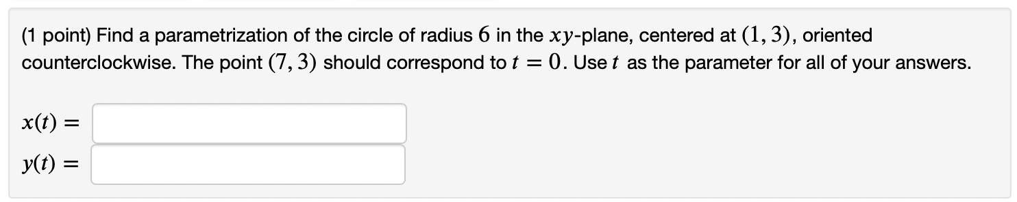 Solved (1 point) Find a parametrization of the circle of | Chegg.com