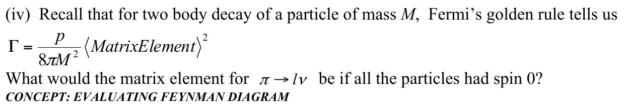 Solved 2 (iv) Recall that for two body decay of a particle | Chegg.com