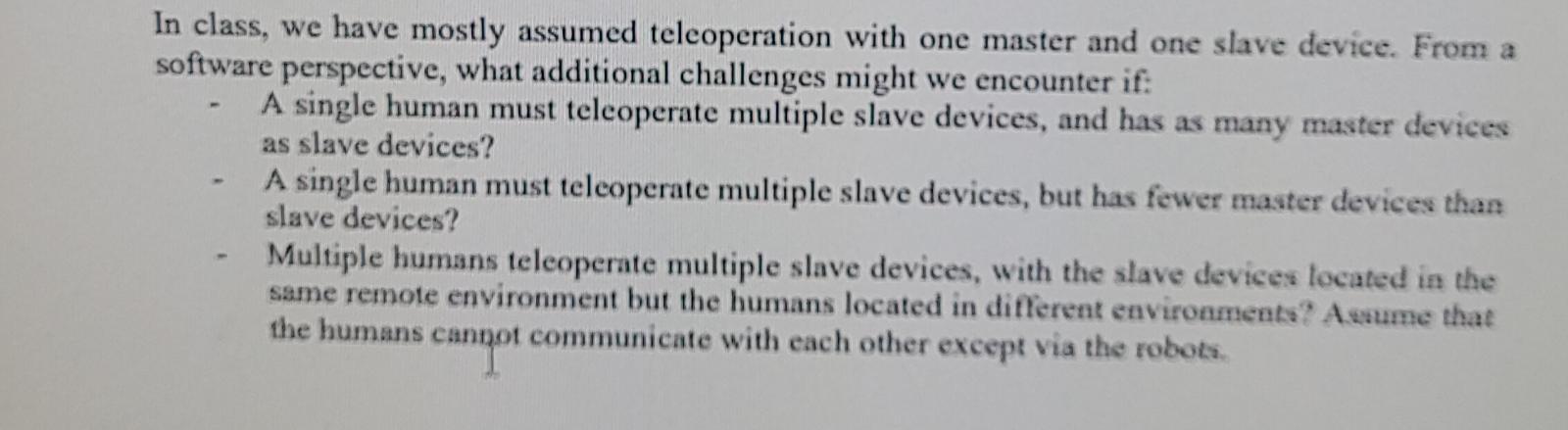 In class, we have mostly assumed teleoperation with | Chegg.com