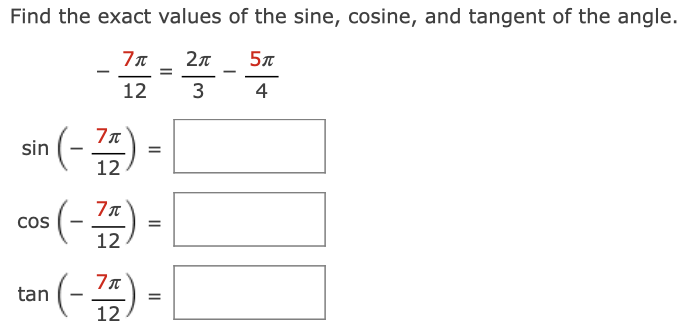 [Solved]: Find the exact values of the sine, cosine, and ta