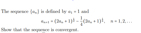 Solved The sequence {an} is defined by a1 = 1 and 2an Show | Chegg.com