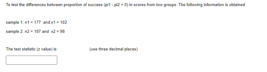 Solved To test the differences between proportion of success | Chegg.com