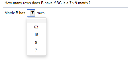 Solved How many rows does B have if BC is a 7 x 9 matrix? | Chegg.com