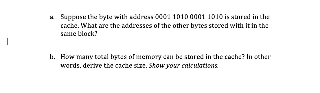 Solved a. Suppose the byte with address 0001101000011010 is | Chegg.com
