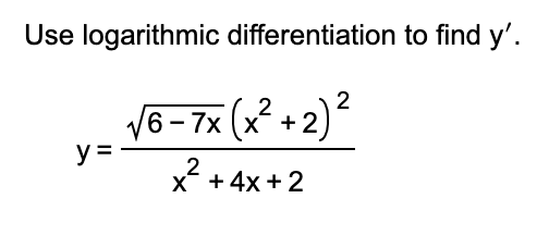Solved Use logarithmic differentiation to find | Chegg.com