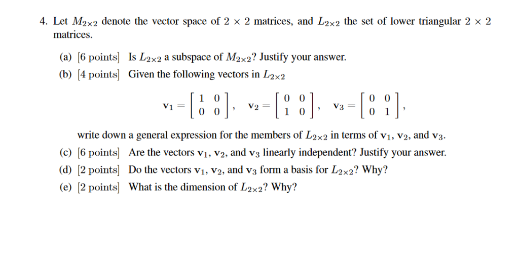 Solved 4. Let M2x2 denote the vector space of 2 x 2 | Chegg.com