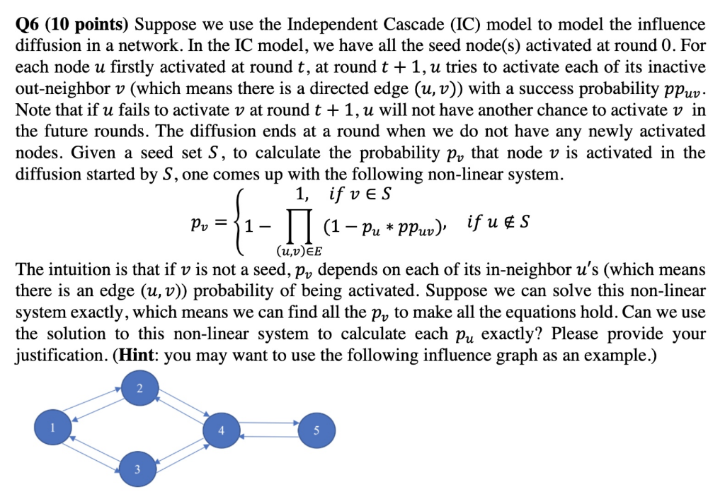 Solved Q6 (10 points) Suppose we use the Independent Cascade | Chegg.com