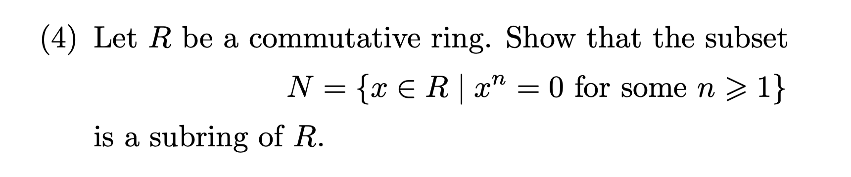 Solved (4) Let R be a commutative ring. Show that the subset | Chegg.com