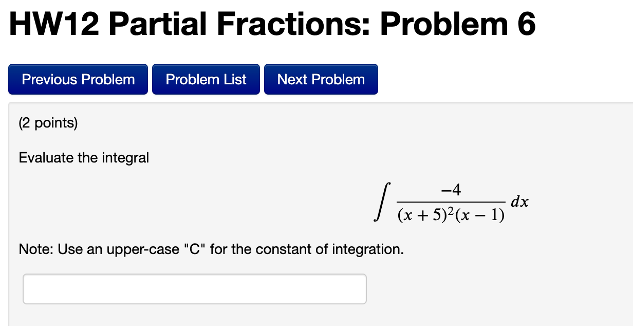 Solved HW12 Partial Fractions: Problem 6 Previous Problem | Chegg.com Solved HW12 Partial Fractions: Problem 6 Previous Problem | Chegg.com
