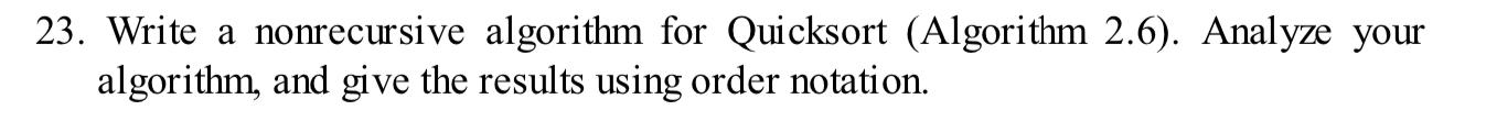 Solved 23 Write A Nonrecursive Algorithm For Quicksort