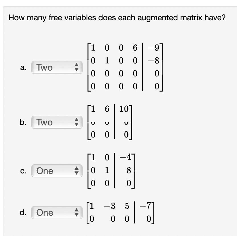 Solved How many free variables does each augmented matrix | Chegg.com