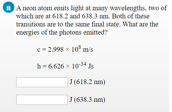 Solved a A neon atom emits light at many wavelengths, two of | Chegg.com