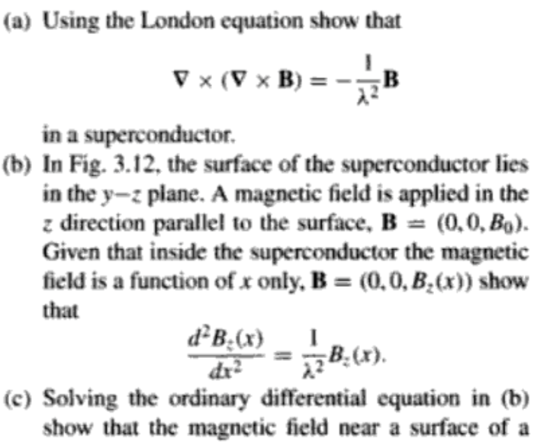Solved (a) Using the London equation show that VⓇ (V x B) = | Chegg.com