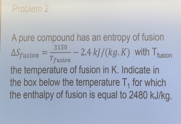 Solved A pure compound has an entropy of fusion Delta | Chegg.com