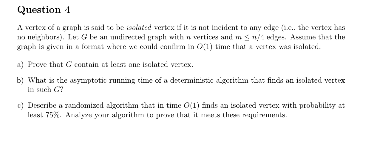Solved Question 4 A vertex of a graph is said to be isolated | Chegg.com