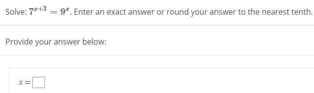 Solved Solve: 7x+3=9x. Enter an exact answer or round your | Chegg.com