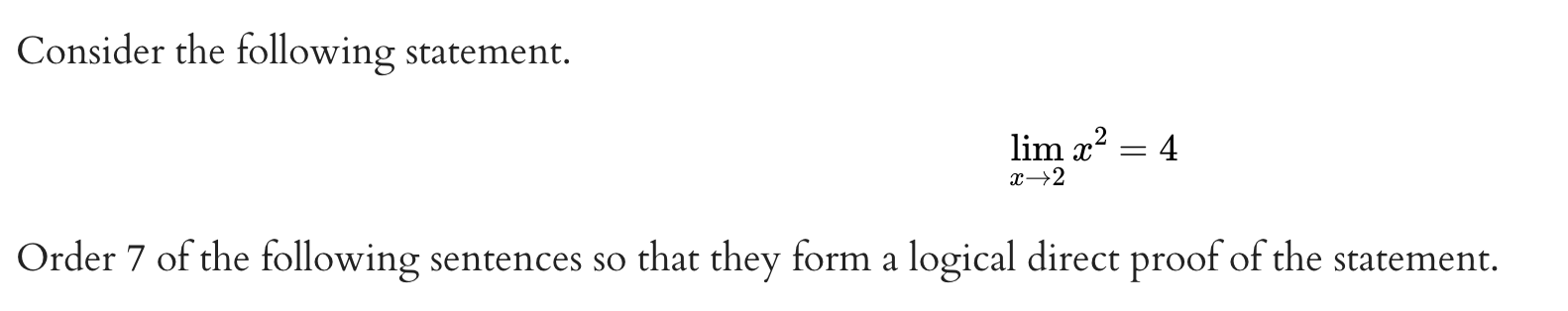 Solved Consider the following statement.limx→2x2=4Order 7 | Chegg.com