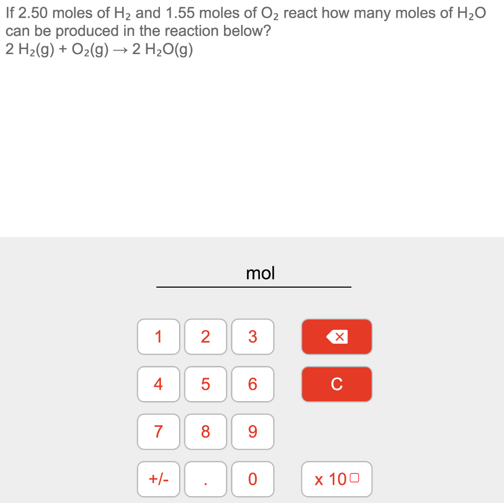 Solved If 2.50 moles of H2 and 1.55 moles of O2 react how | Chegg.com