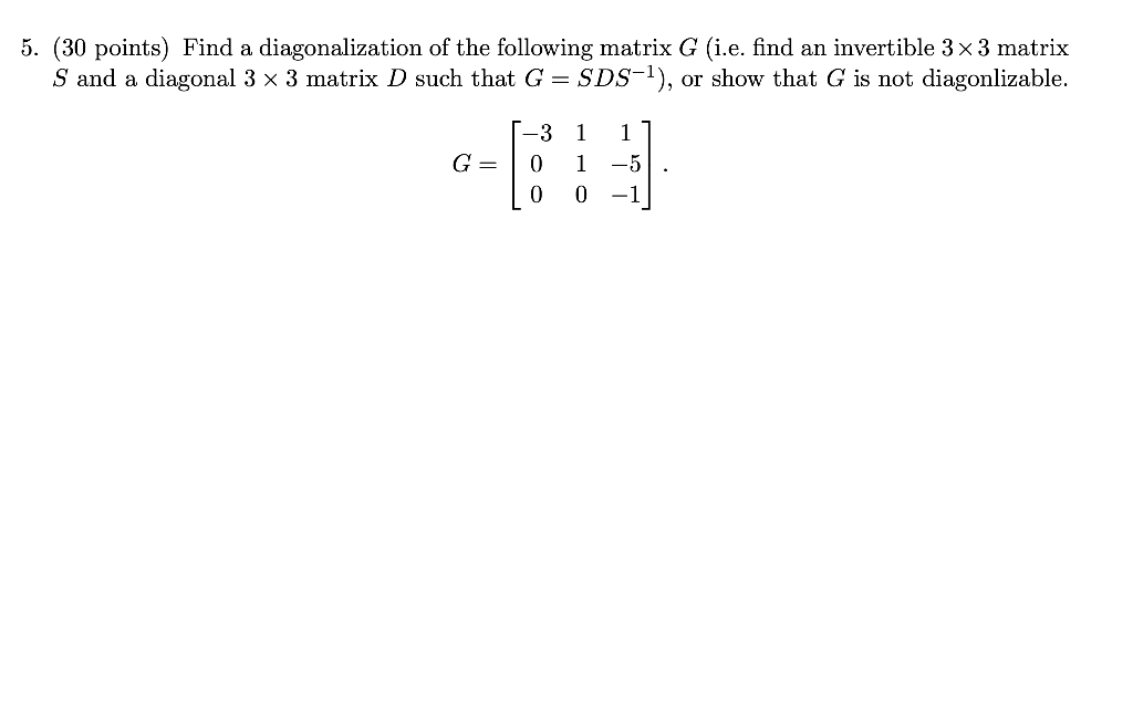 Solved 5. (30 points) Find a diagonalization of the | Chegg.com