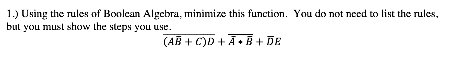 Solved 1.) Using the rules of Boolean Algebra, minimize this | Chegg.com