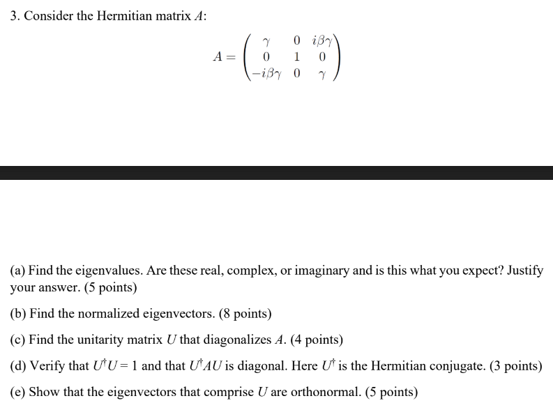 Solved 3. Consider the Hermitian matrix A: A= ( q 0 iB 0 1 0 | Chegg.com