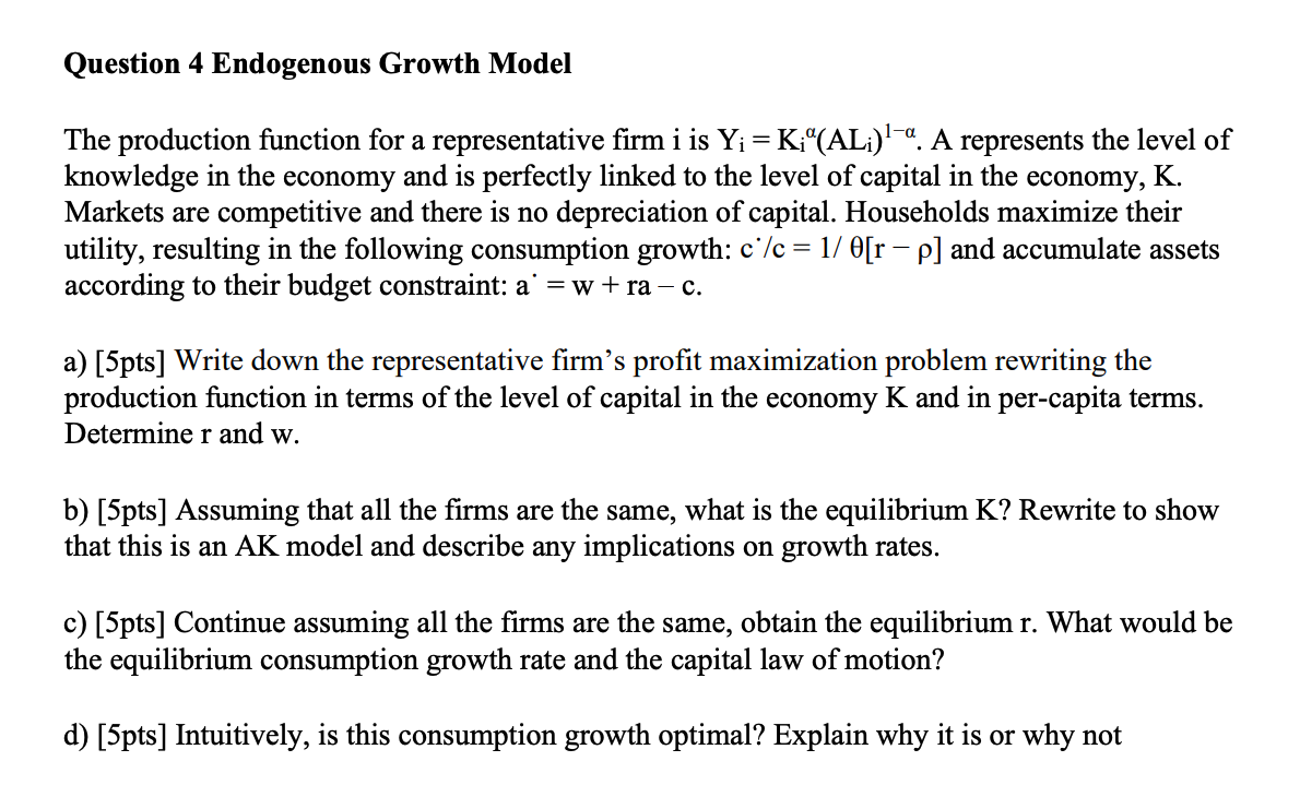 Solved Question 4 Endogenous Growth Model The production | Chegg.com