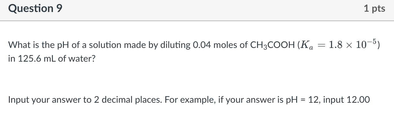 Solved Question 9What is the pH ﻿of a solution made by | Chegg.com