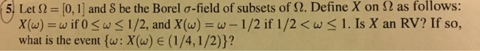 Solved 5) Let Ω--[0,1] and S be the Borel σ-field of subsets | Chegg.com