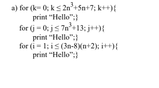 Solved How many times will “Hello” be printed? Express that | Chegg.com