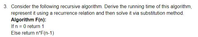 Solved 3. Consider the following recursive algorithm. Derive | Chegg.com