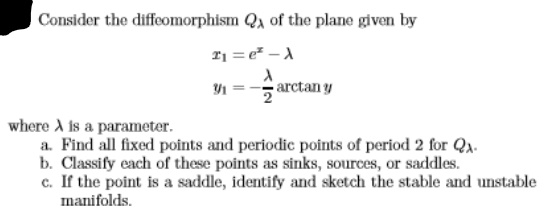 Solved Consider the diffeomorphism Qλ of the plane given by | Chegg.com