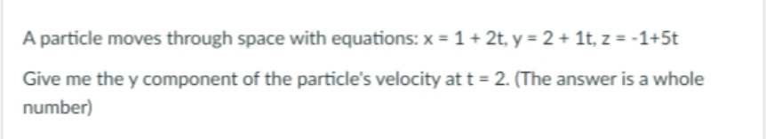 Solved A particle moves through space with equations: x = 1 | Chegg.com
