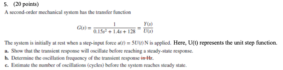 Solved 5. (20 points) A second-order mechanical system has | Chegg.com