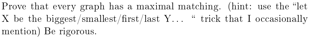 Solved 46 Prove That Every Graph Has A Maximal Matching