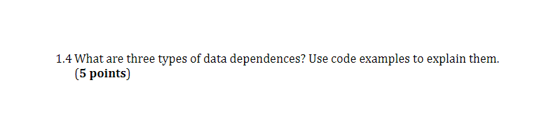 Solved 1.4 What are three types of data dependences? Use | Chegg.com
