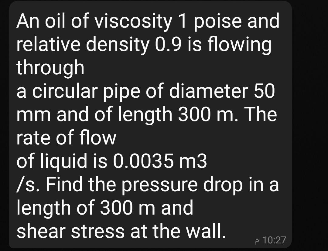 solved-an-oil-of-viscosity-1-poise-and-relative-density-0-9-chegg