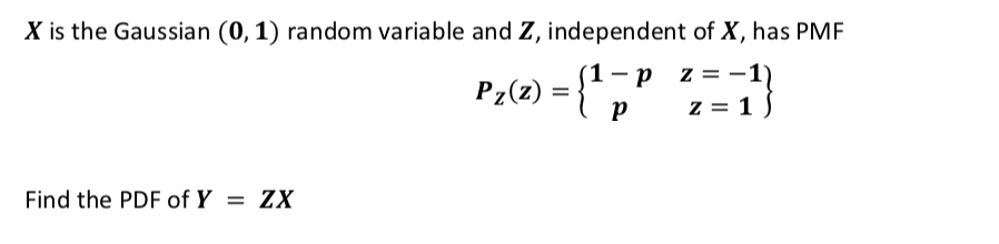 Solved X is the Gaussian (0, 1) random variable and Z, | Chegg.com