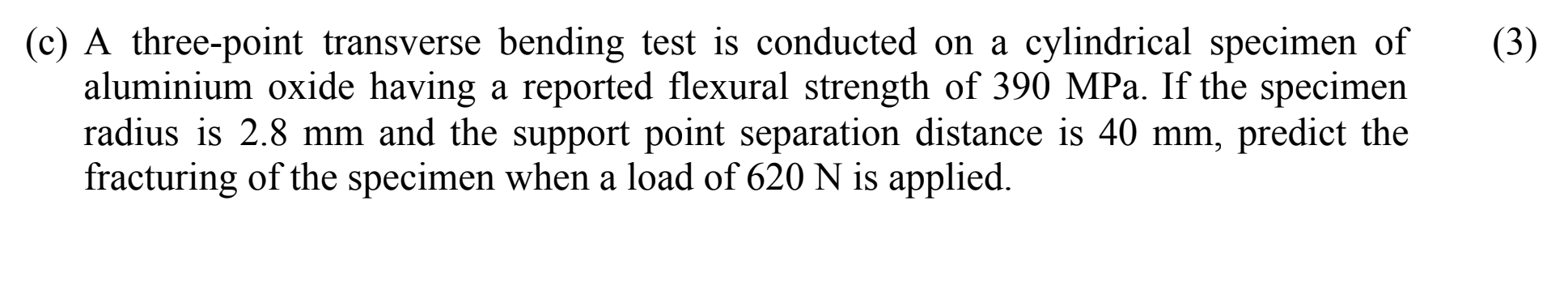 Solved (3) (c) A three-point transverse bending test is | Chegg.com