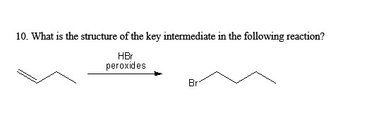 Solved 10. What is the structure of the key intermediate in | Chegg.com
