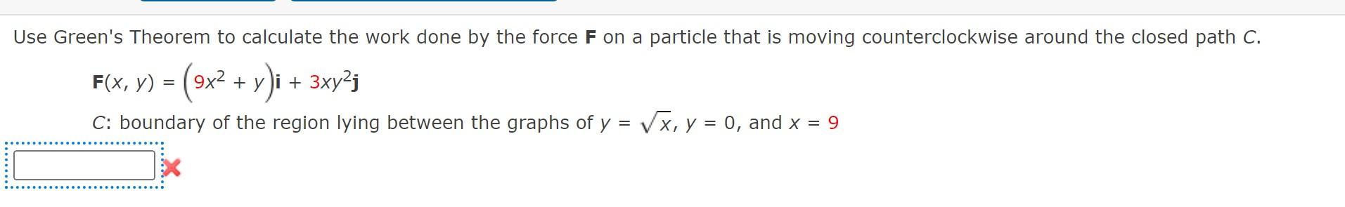 Solved Use Green's Theorem to calculate the work done by the | Chegg.com