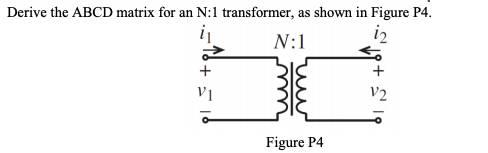 Solved Derive the ABCD matrix for an N:1 transformer, as | Chegg.com