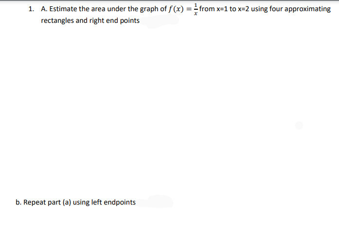 Solved 1. A. Estimate the area under the graph of f(x) = { | Chegg.com